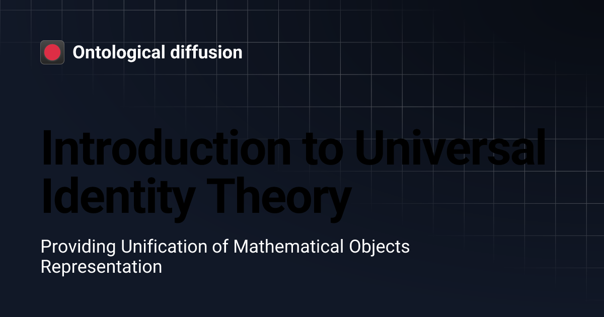 Introduction to Universal Identity Theory | Ontological diffusion